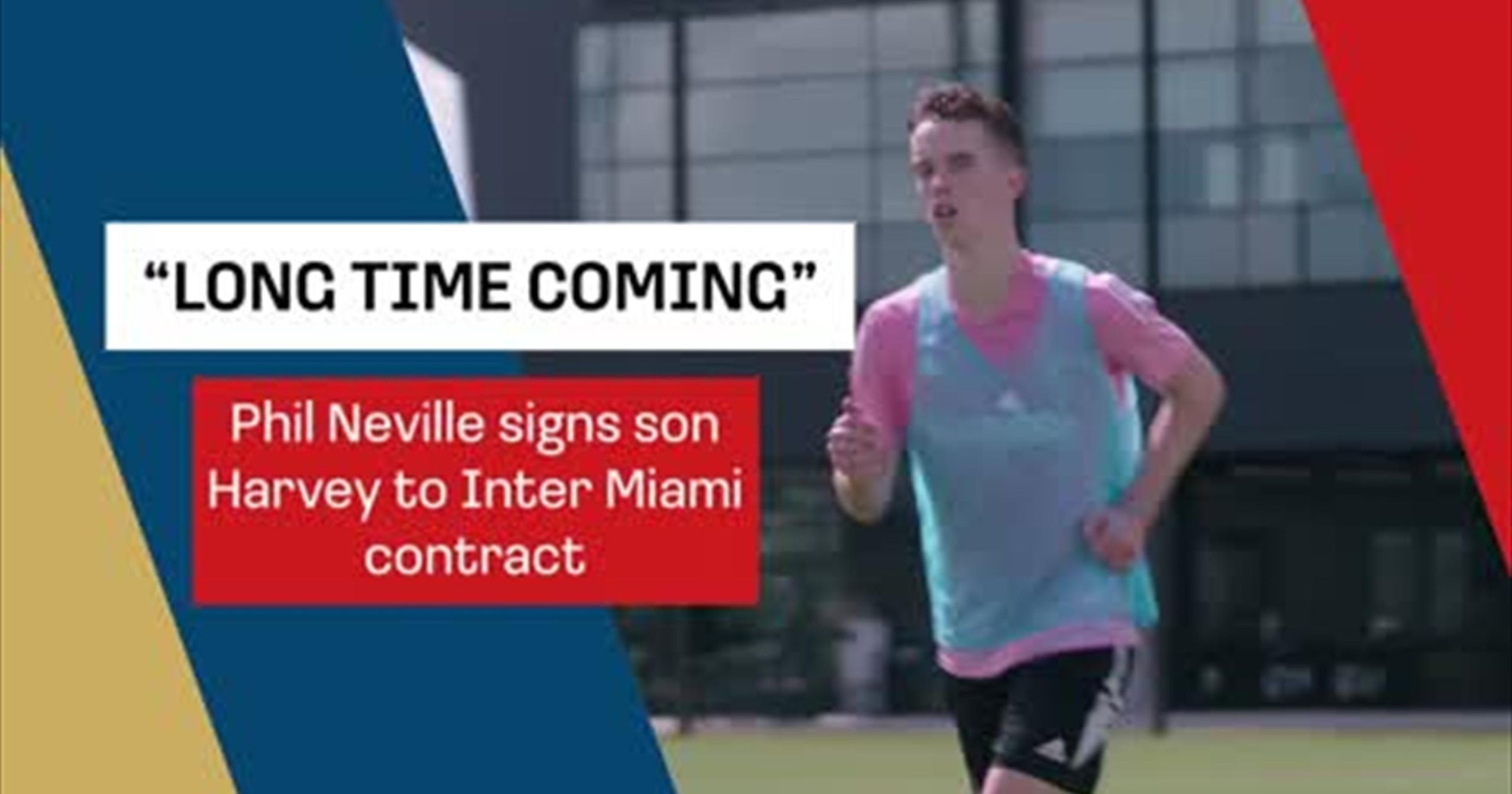 Phil Neville signs son Harvey to Inter Miami contract - Football video ...
