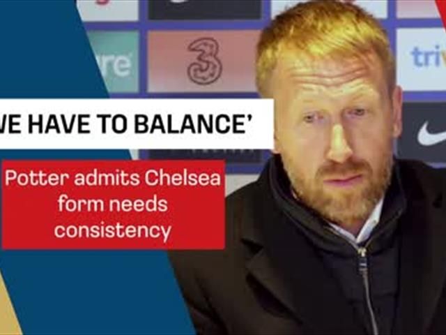 Potter admits Chelsea form needs consistency - Football video - TNT Sports